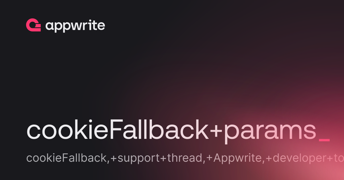 cookieFallback params - Threads - Appwrite