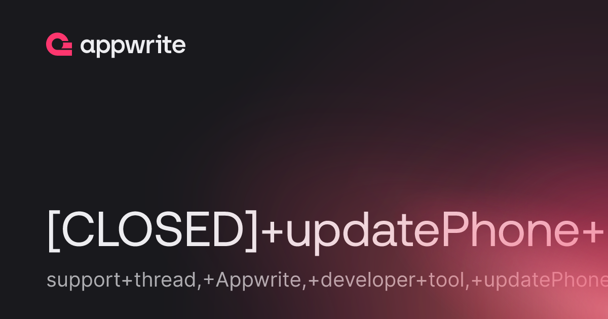 [closed] Updatephone Nodejs Sdk 400 Response Cloud Beta Threads Appwrite