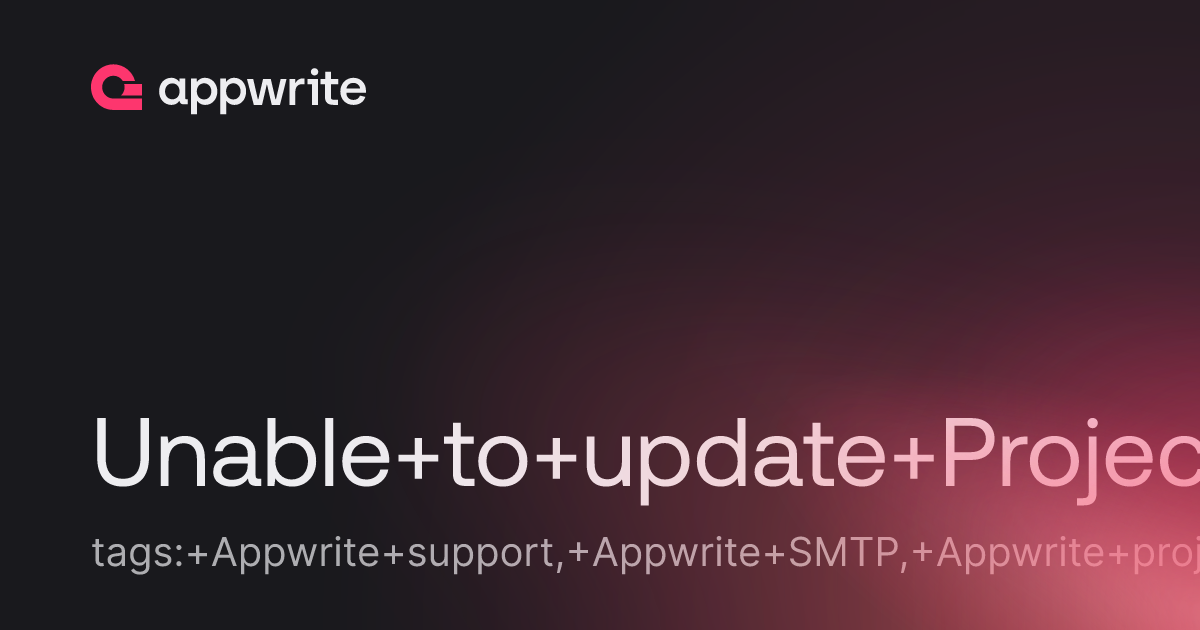 Unable To Update Project Smtp Threads Appwrite