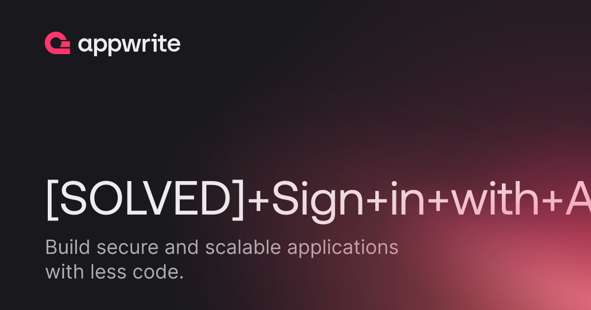 Solved Sign In With Apple Sign Up Not Completed Threads Appwrite