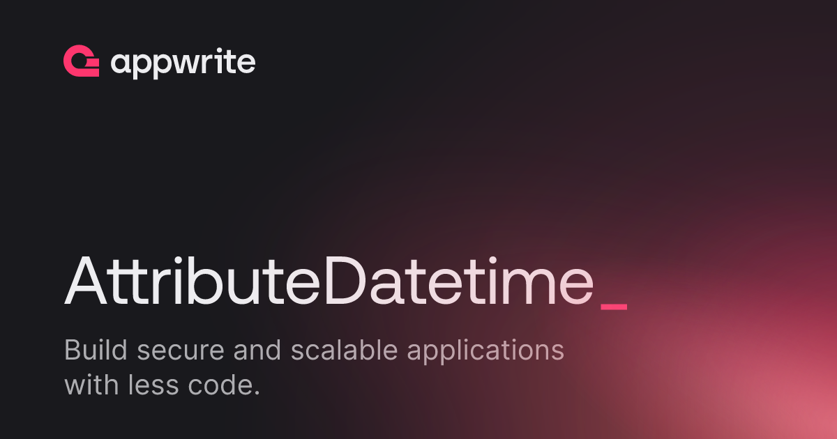 Attributedatetime Docs Appwrite