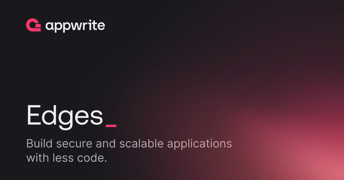 Edges - Docs - Appwrite