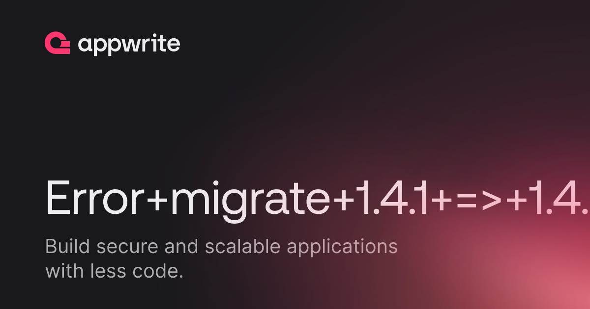 Error Migrate 1 4 1 1 4 2 Failed To Create Project Console Threads Appwrite