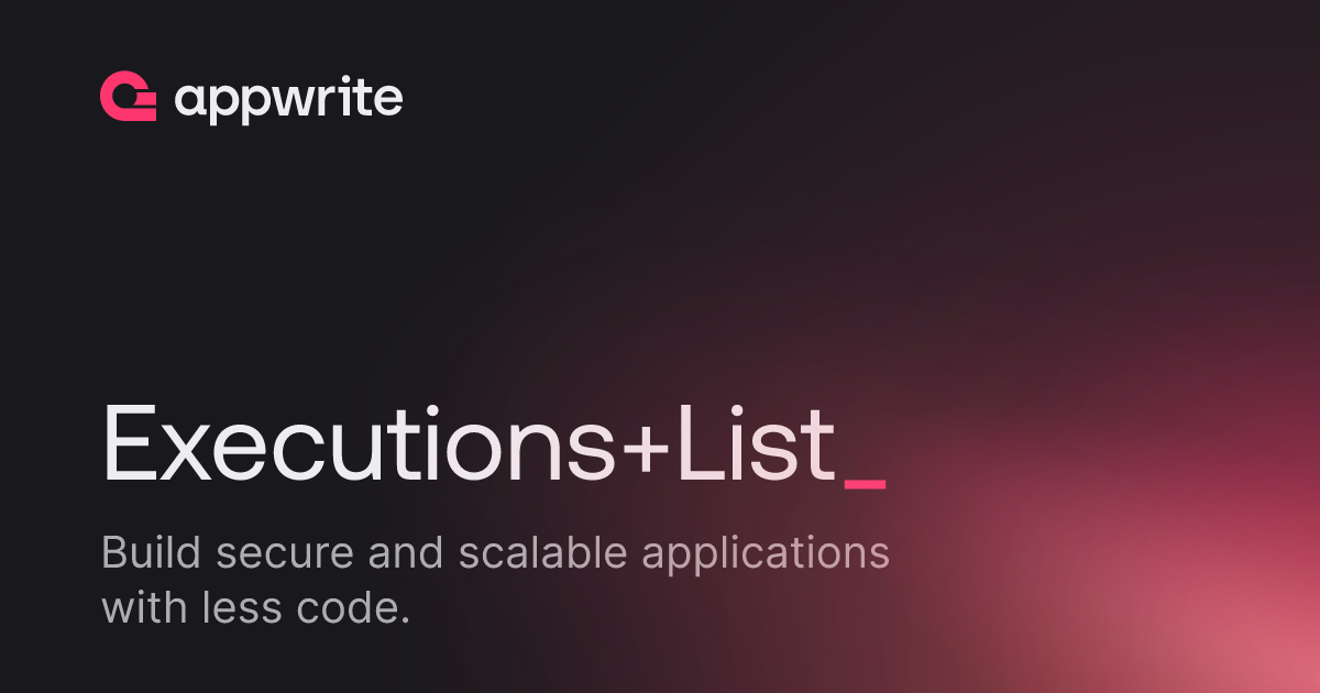 Executions List - Docs - Appwrite
