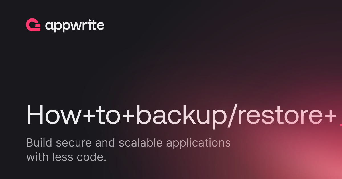 How To Backup Restore Self Hosted Appwrite Threads Appwrite