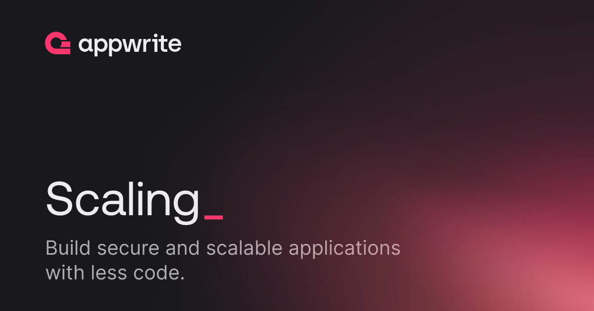 Scaling - Docs - Appwrite