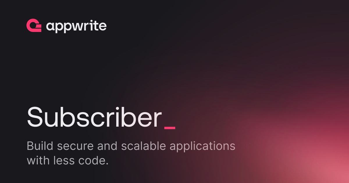 Subscriber - Docs - Appwrite