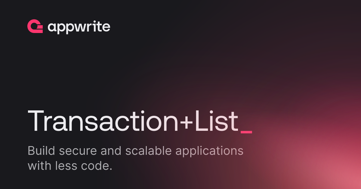 Transaction List - Docs - Appwrite